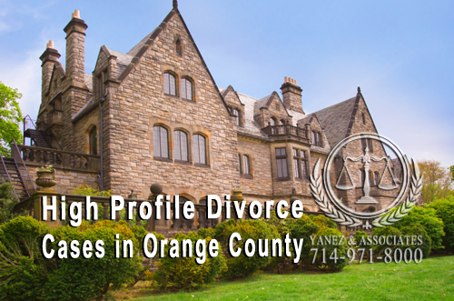 High Profile Divorce Cases in Orange County